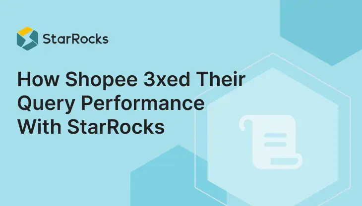 How Shopee 3xed Their Query Performance With StarRocks